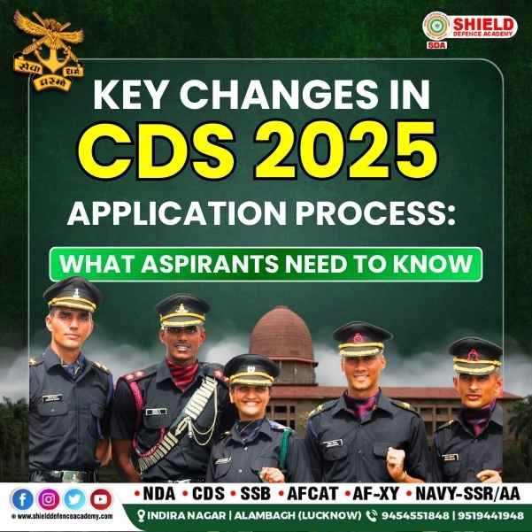Key changes in CDS 2025 application process